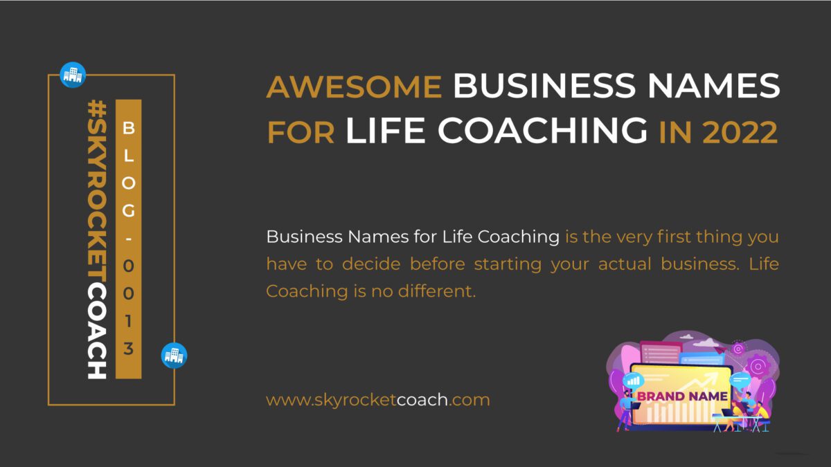 Awesome Business Names for life coaching in 2022 - SkyrocketCoach